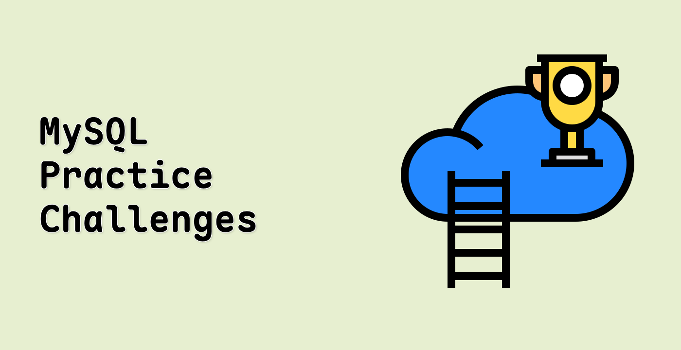 Mysql Practice Challenges 70 Real World Database Projects And Problem Solving Labs Labex