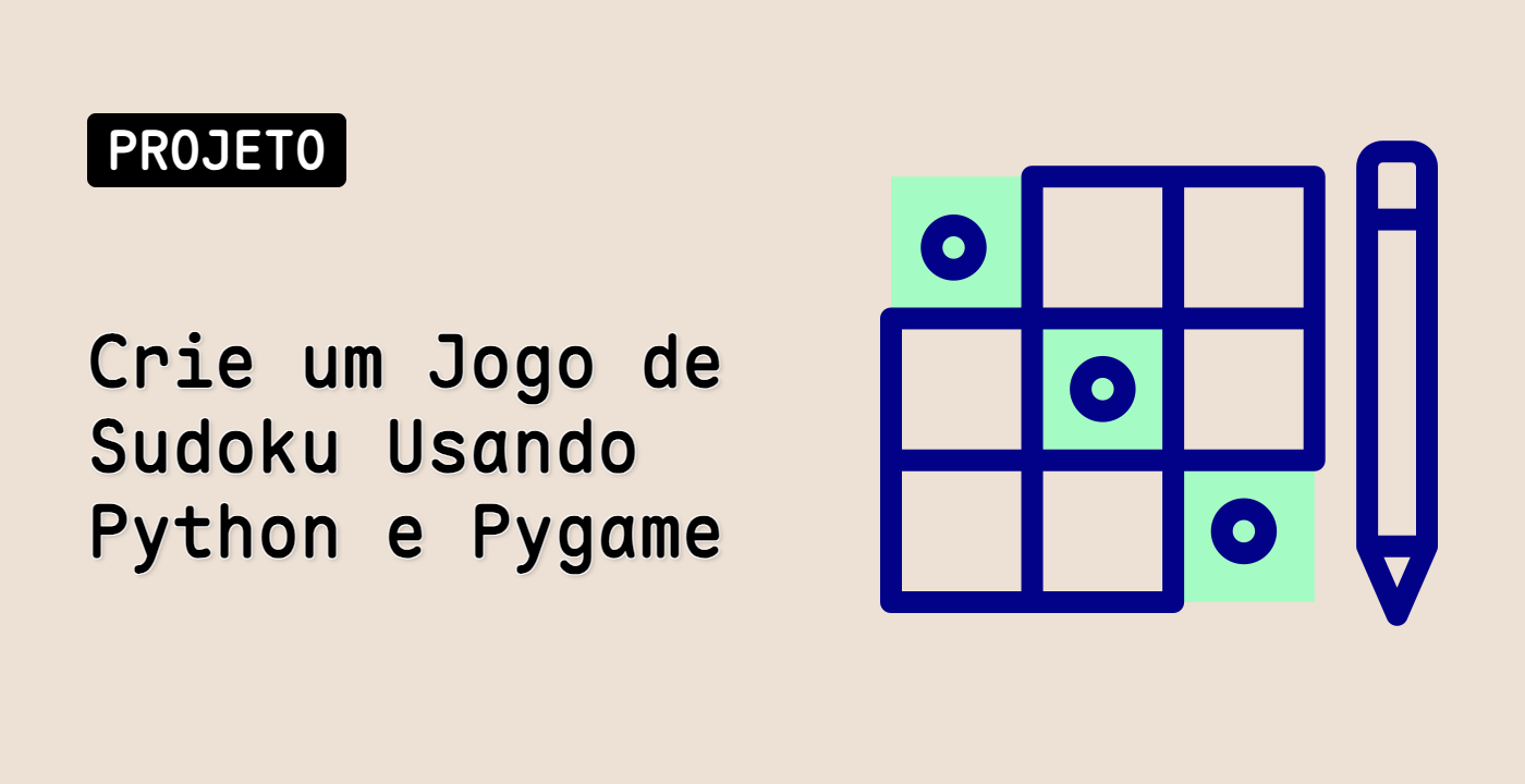 Projeto | Crie um Jogo de Sudoku com Python e Pygame | LabEx