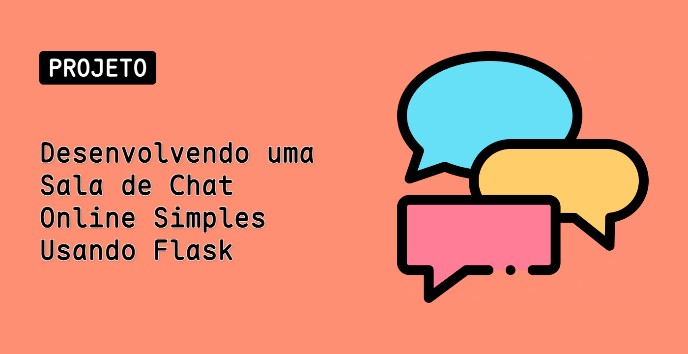 Projeto | Desenvolver uma Sala de Chat Online Simples com Flask | LabEx