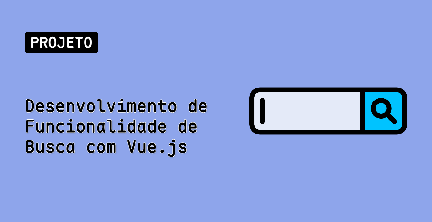 Projeto | Dominando a Funcionalidade de Busca com Vue.js | LabEx