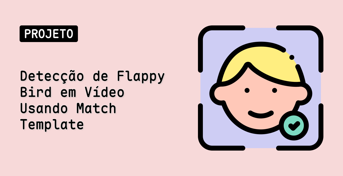 Projeto | Detectar Flappy Bird em Vídeos com OpenCV Template Matching | LabEx