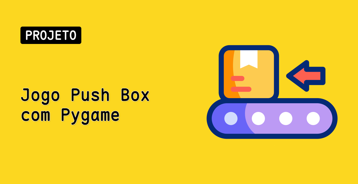 Projeto | Liberte sua Habilidade de Programação com o Jogo Push Box do ...