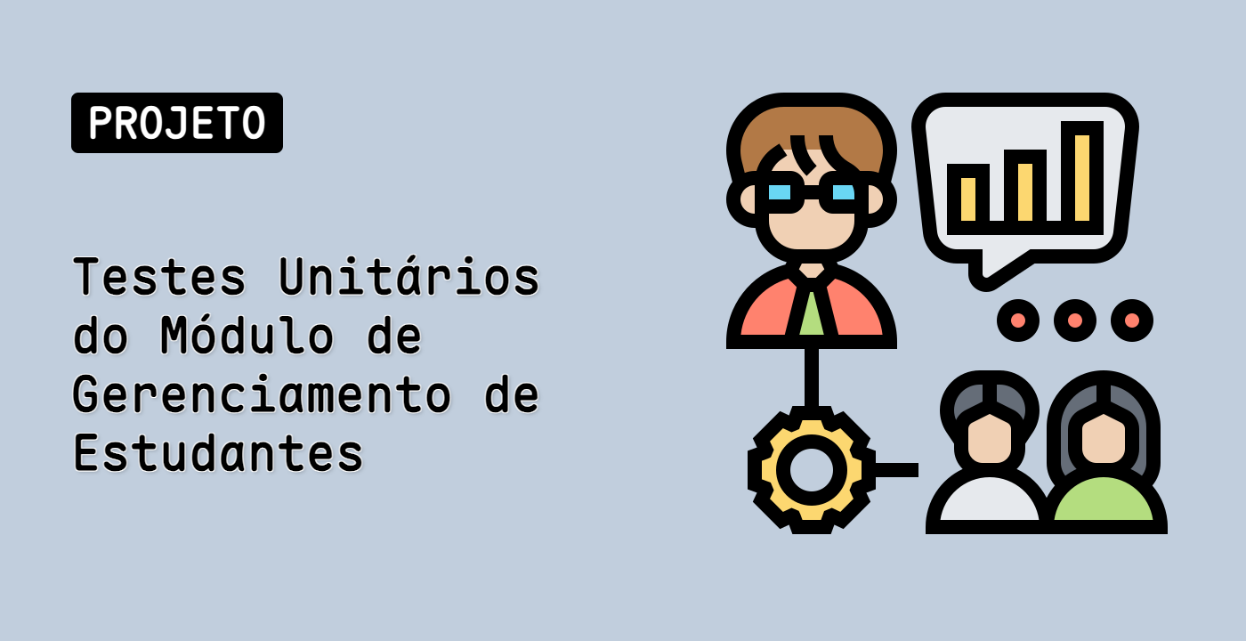 Projeto | Testes Unitários para Módulo de Gerenciamento de Estudantes ...