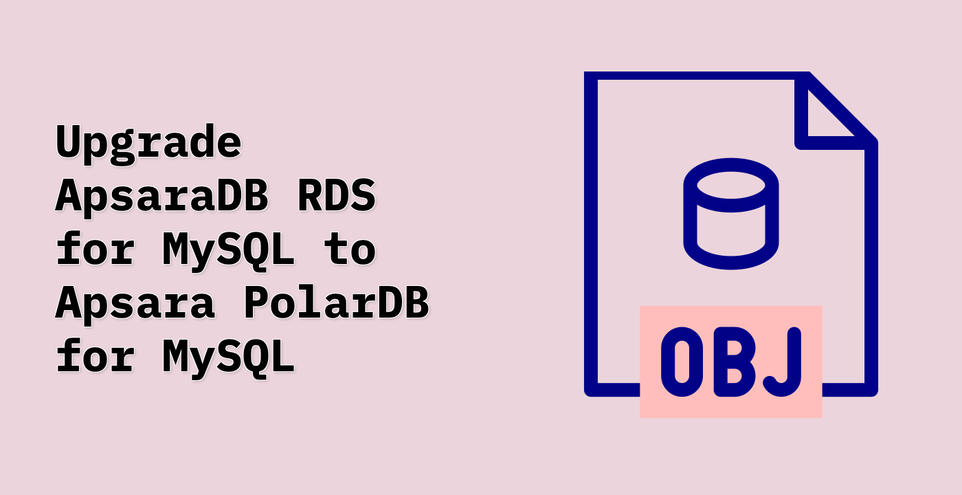 Upgrade Apsaradb Rds For Mysql To Apsara Polardb For Mysql Labex