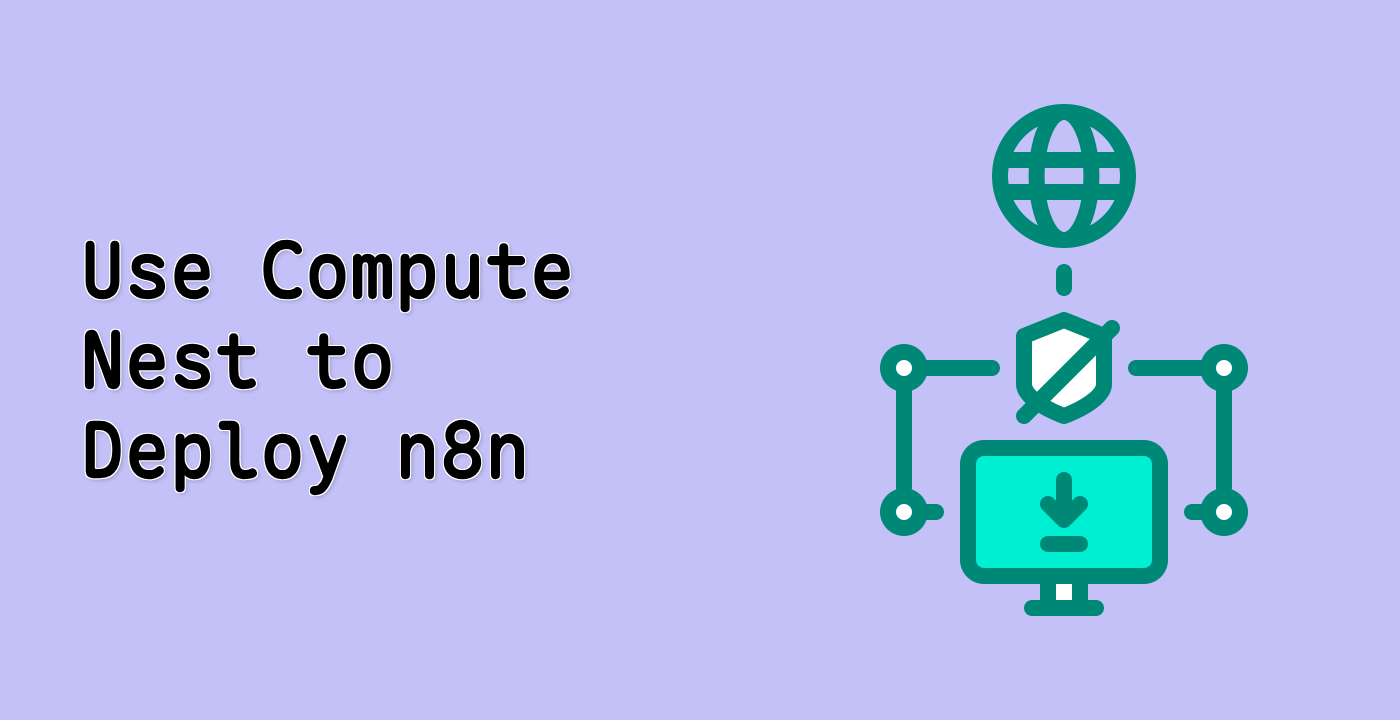 Use Compute Nest to Deploy n8n | LabEx